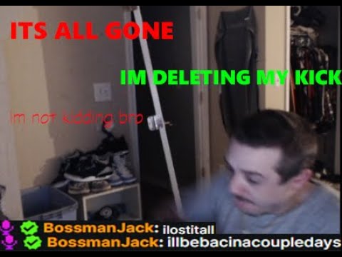 BossmanJack returns from deleting his kick looking for withdrawl ...