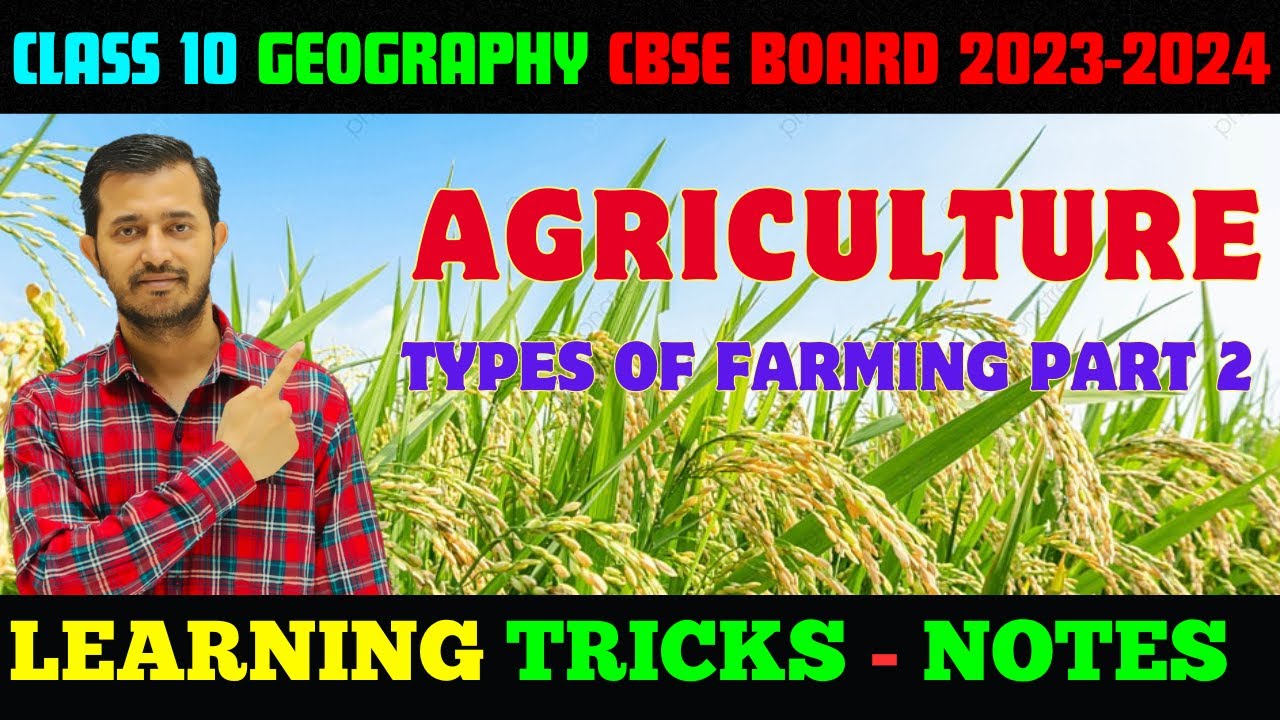 Class 10 Geography |Chapter 4|Agriculture| Types Of Farming Part 2|CBSE ...