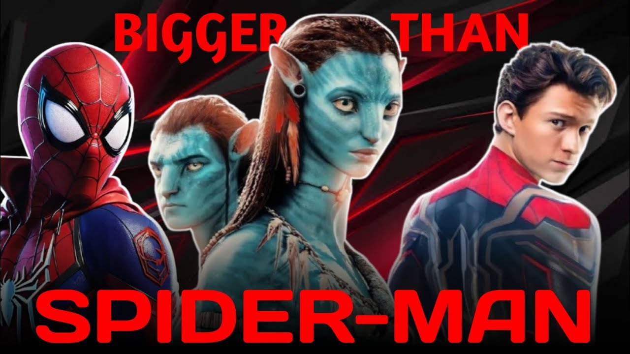 Bigger Than Spider Man ? Avatar vs Spider Man Franchise - YouTube