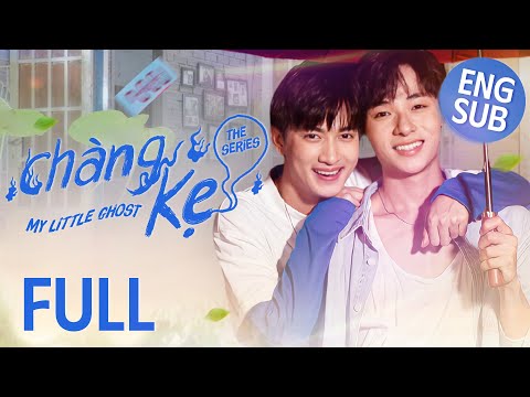 [FULL/ENG SUB] CHÀNG KẸ (MY LITTLE GHOST) | Phim Boys Love Đam Mỹ Việt Nam Mới Nhất 2026