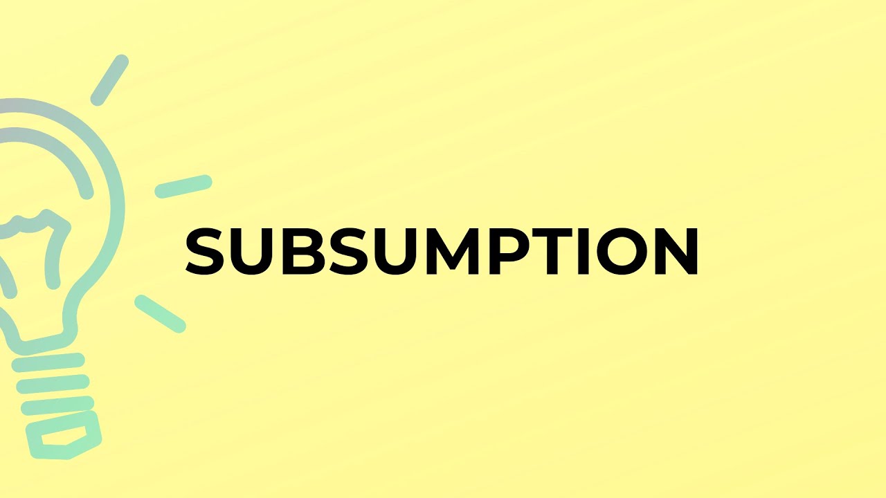 What is the meaning of the word SUBSUMPTION? - YouTube