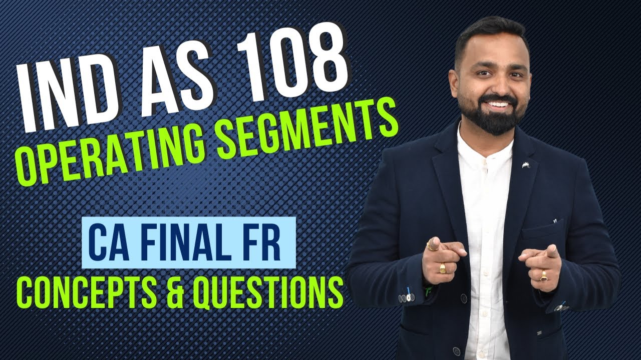 IND AS 108 | OPERATING SEGMENTS | CA FINAL FR | Notes in Description ...