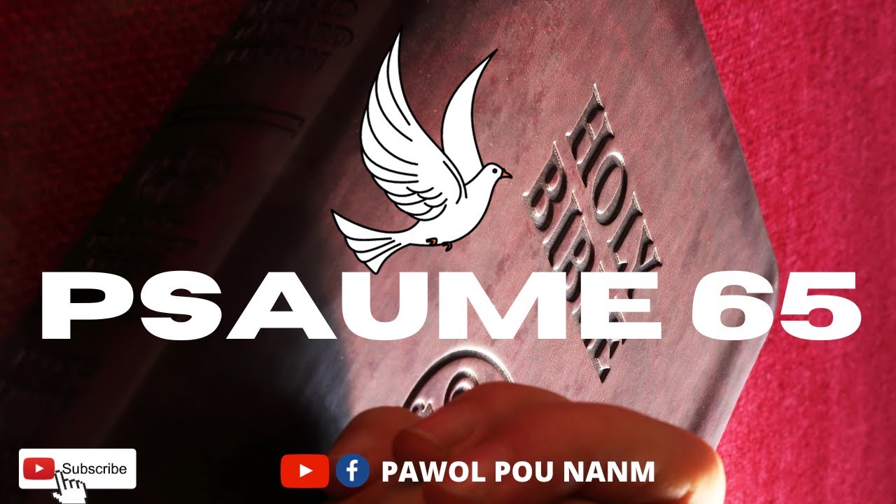 PSAUME 65 EN FRANCAIS / VERSION LOUIS SEGOND - YouTube