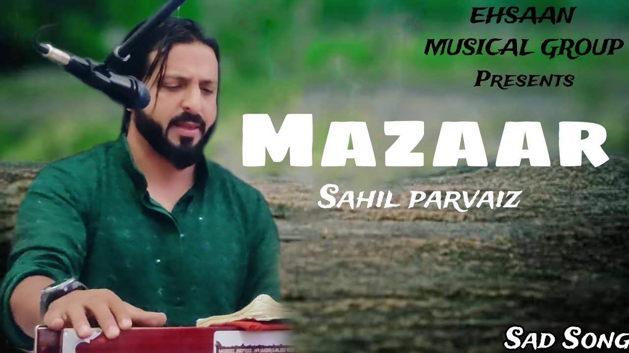 MATI ASI ROTMUTH MAZAR | Kashmiri Heart Touching Song | Sahil Parvaiz ...