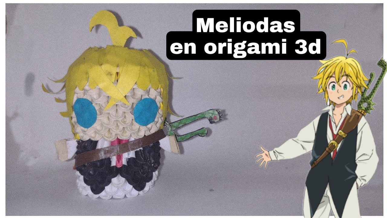 Meliodas en origami 3D 7 pecados capitales | Carol Sandoval - YouTube