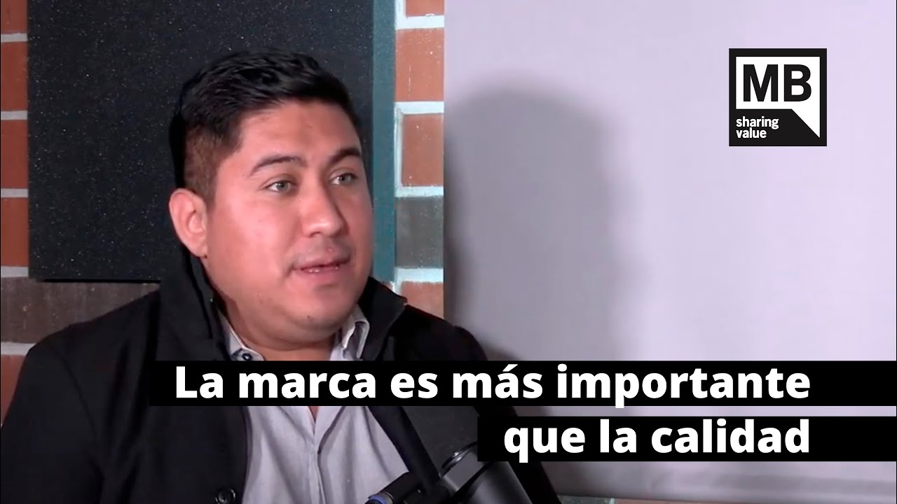 LA MARCA ES MÁS IMPORTANTE QUE LA CALIDAD, Estuardo Juárez - YouTube