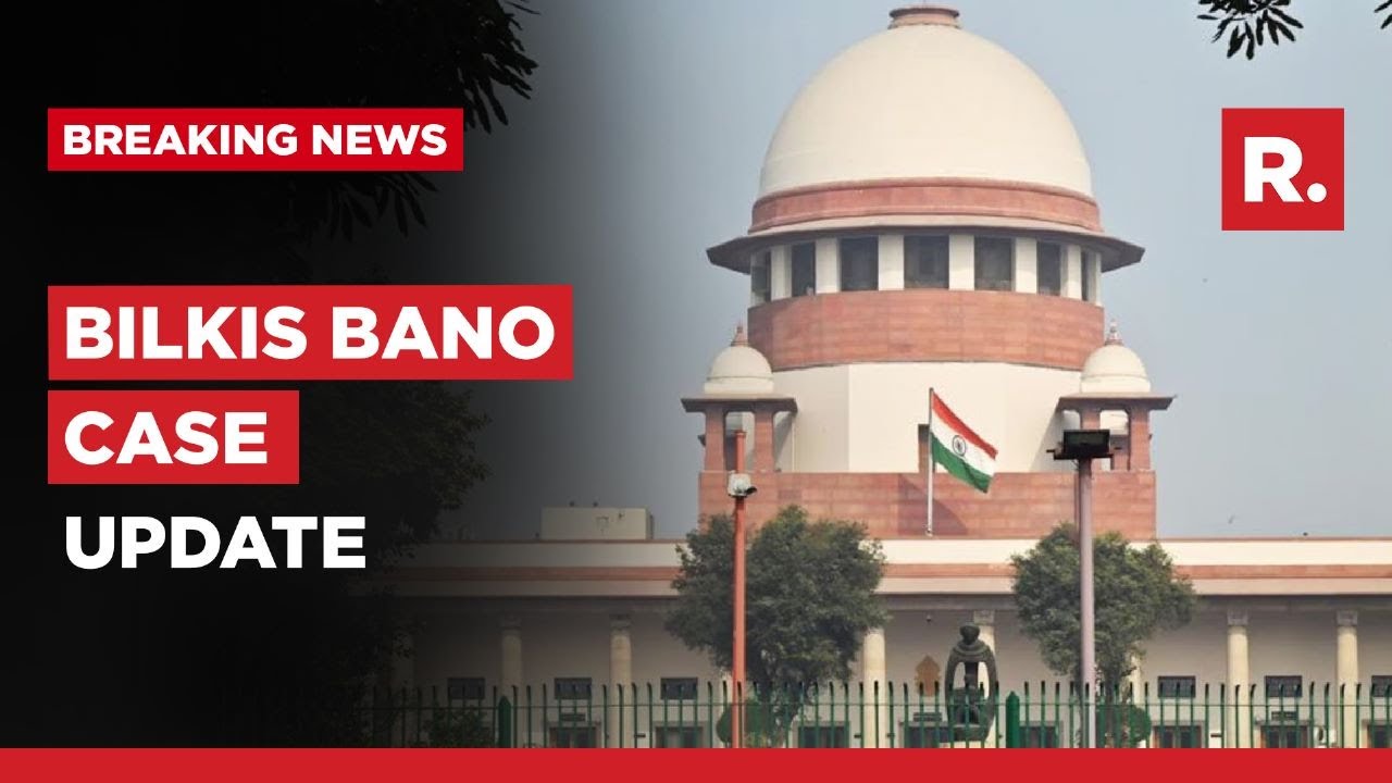 Bilkis Bano Case: SC Asks For Remission Documents, Observes That Crime ...