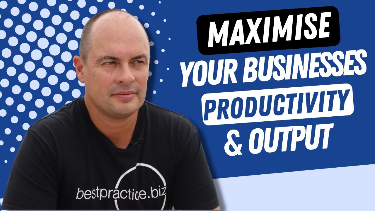 Tips To MAXIMISE Your Businesses Productivity & Output - YouTube