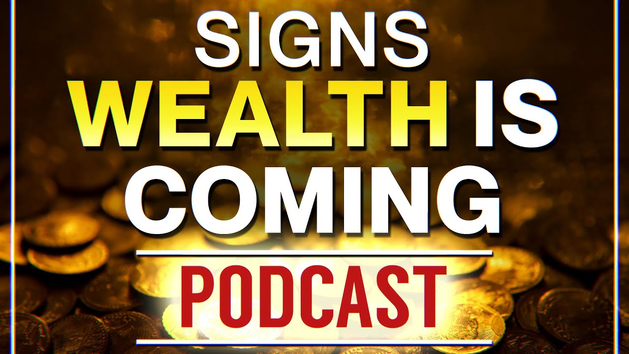 9 Signs Wealth is Coming You Way - Get Rich - Be Abundant - YouTube