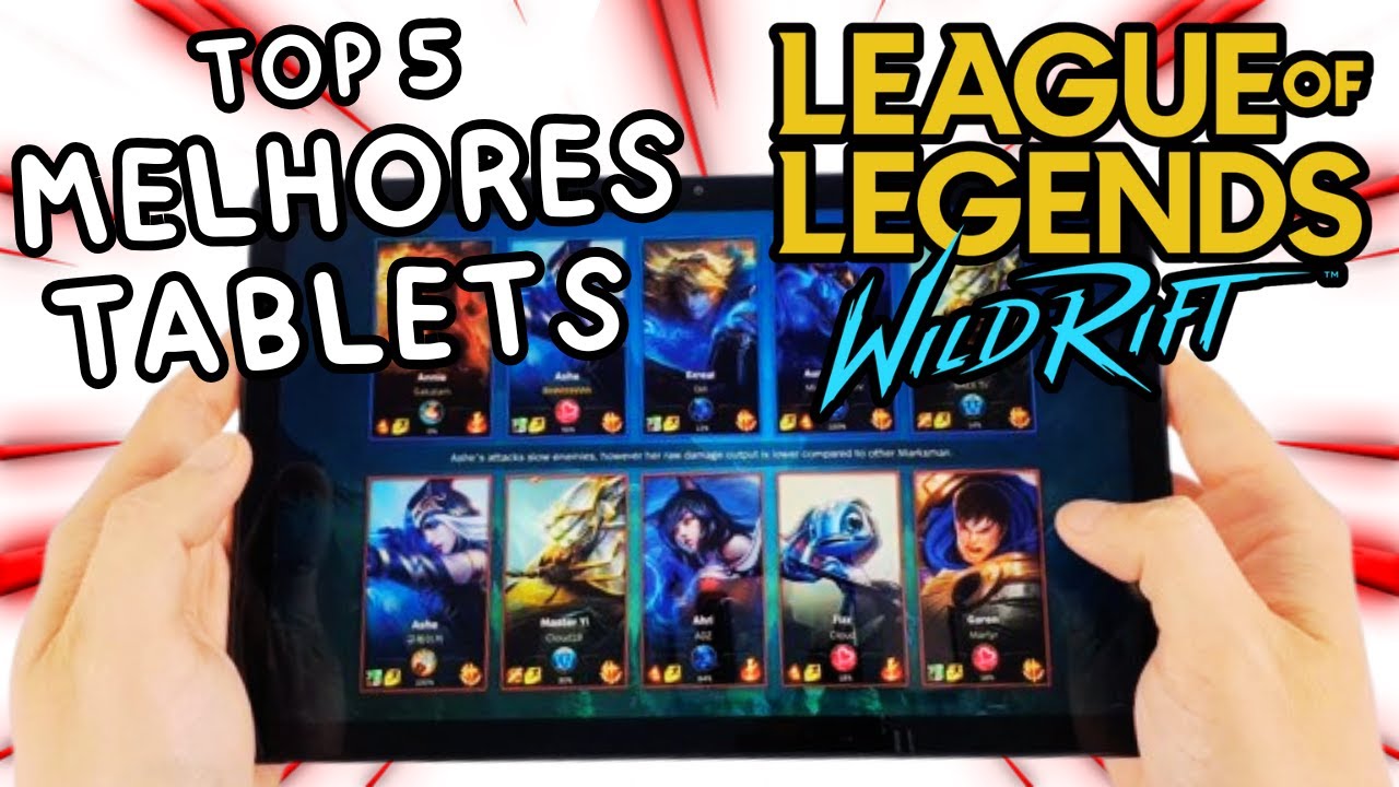 MELHORES TABLETS PARA JOGAR LEAGUE OF LEGENDS: WILD RIFT! » Top 5 ...