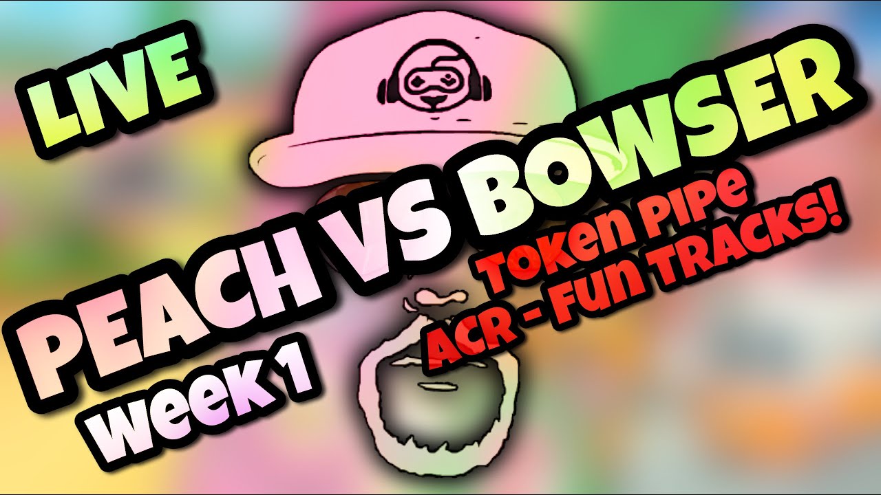 Token Pipe + ACR "with honour and integrity" [Peach vs. Bowser] | Mario ...