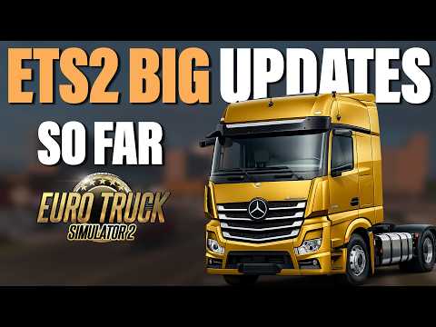 ETS2 Biggest Updates for far - up to Update 1.6X