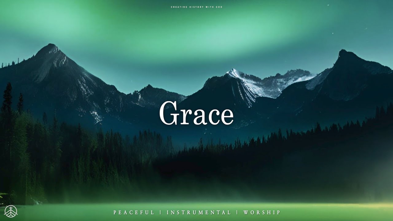 GRACE - Soaking worship instrumental | Prayer and Devotional - YouTube
