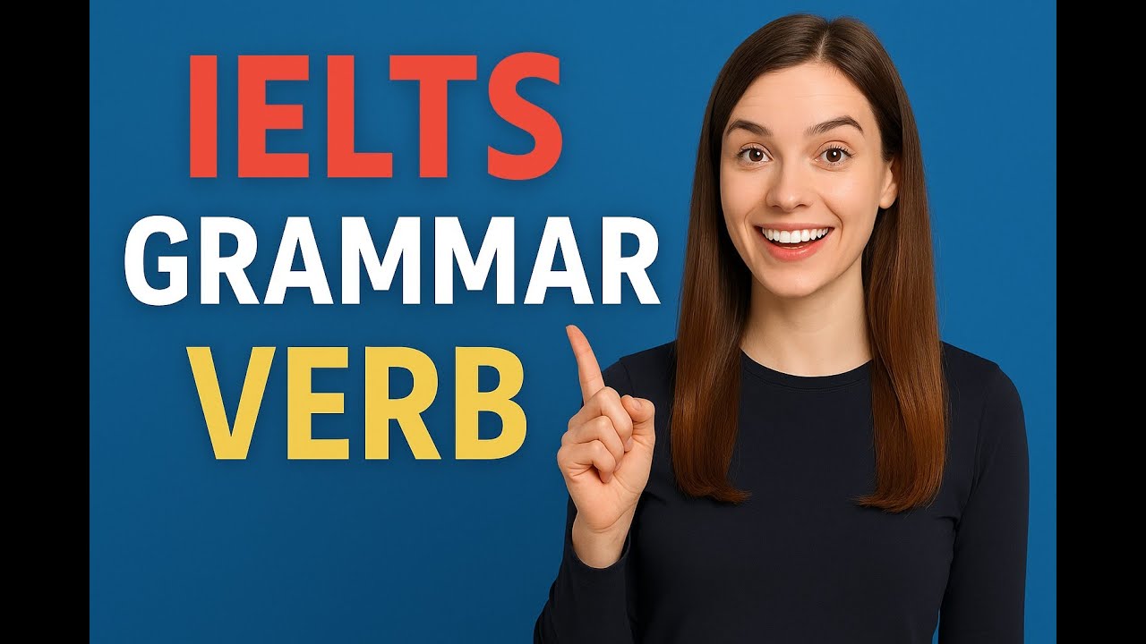 Perfect Your IELTS Grammar: Master Every Verb Part 1 - YouTube