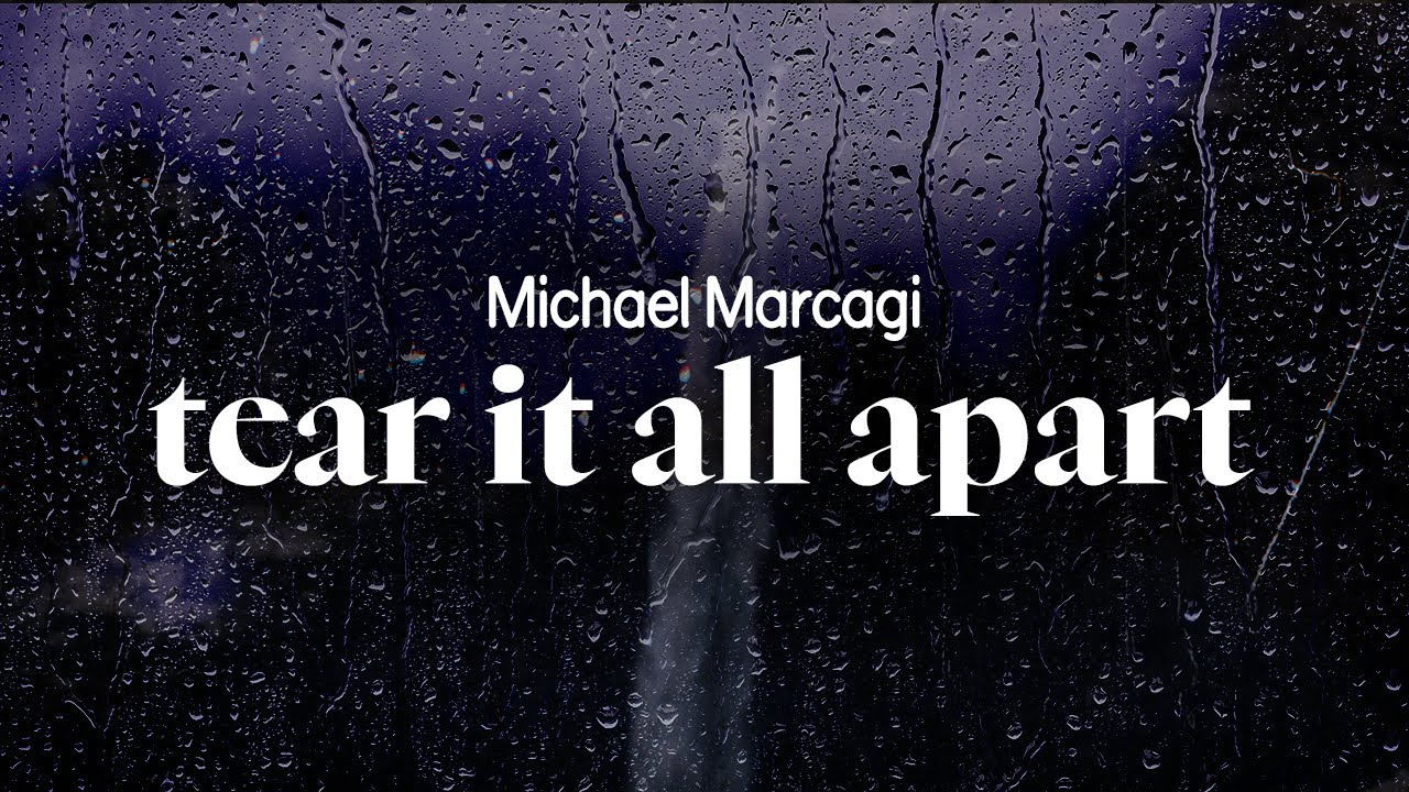 michael marcagi - tear it all apart (lyrics) - YouTube