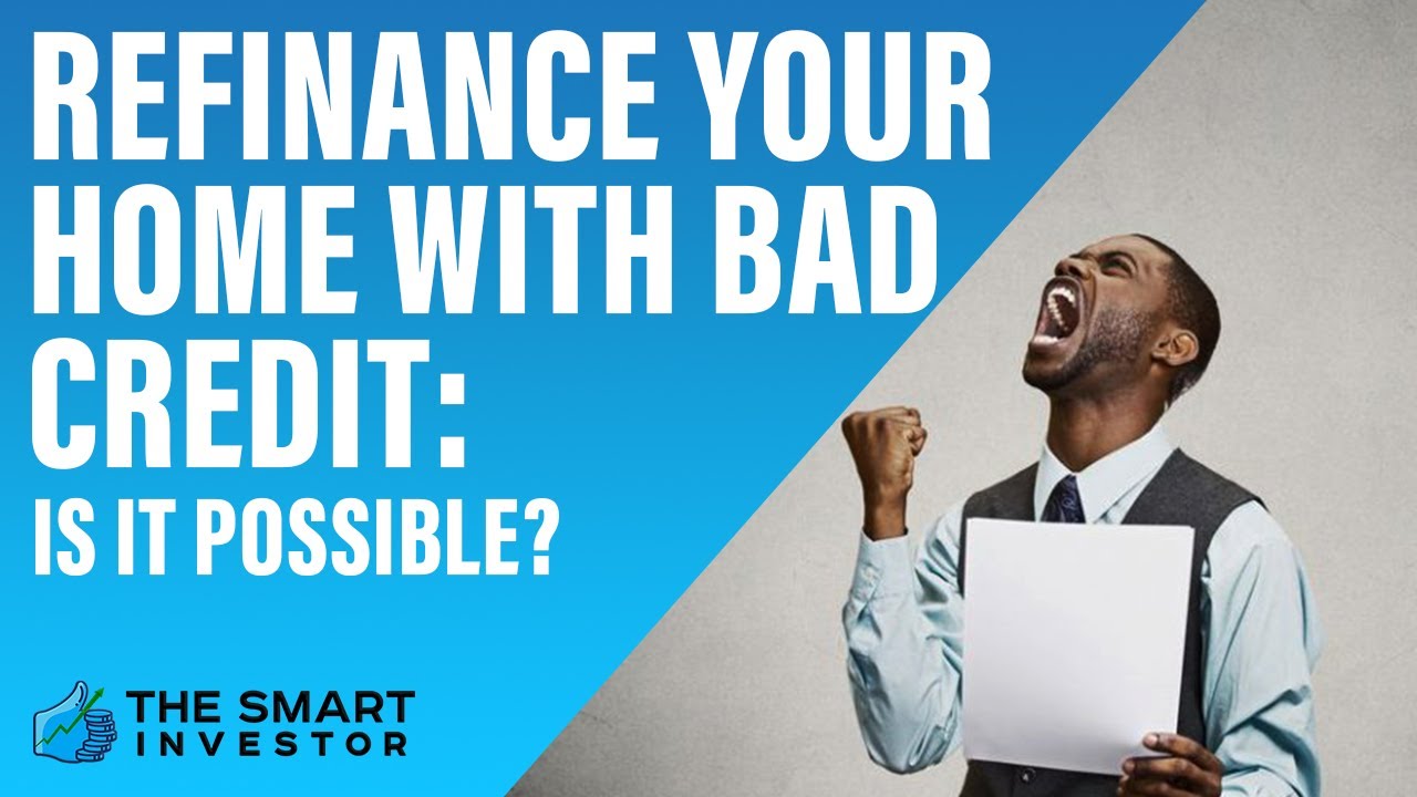 How To Refinance Your Home with Bad Credit - YouTube