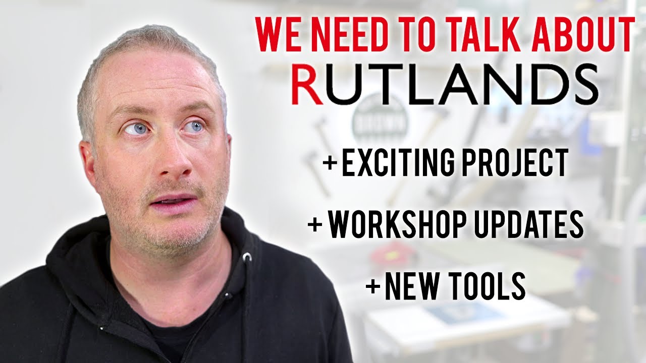 Rutlands CONTROVERSY! + Big Project + New Tools - YouTube