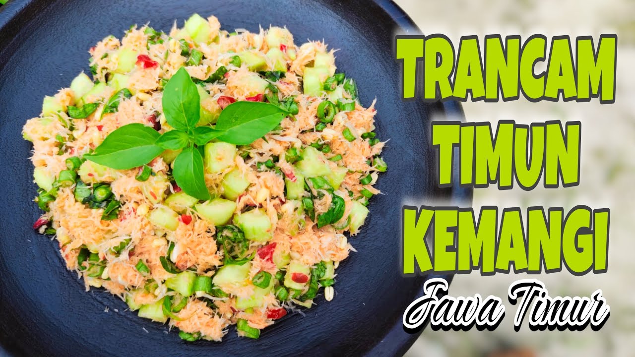Resep Trancam Sayur Khas Jawa Timur | Timun Kemangi Mentah Salad Orang ...