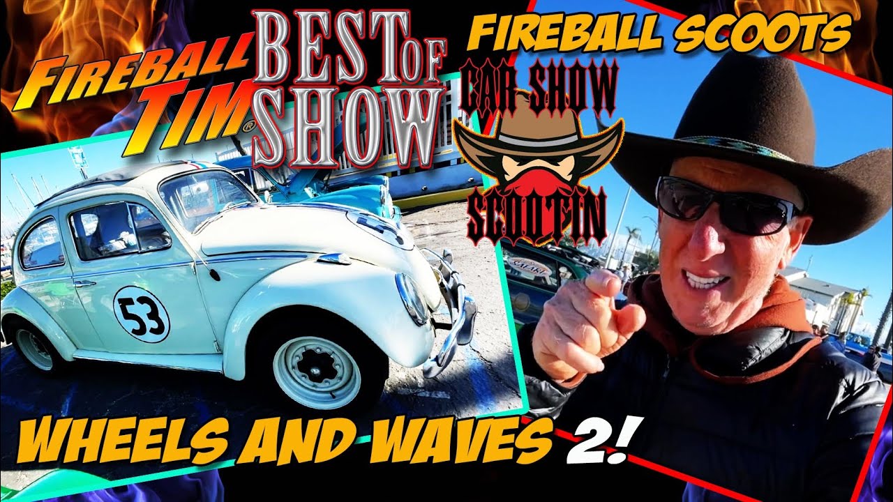 Fireball Scoots WHEELS & WAVES 2 spots HERBIE! - Fireball Tim BEST OF SHOW - YouTube