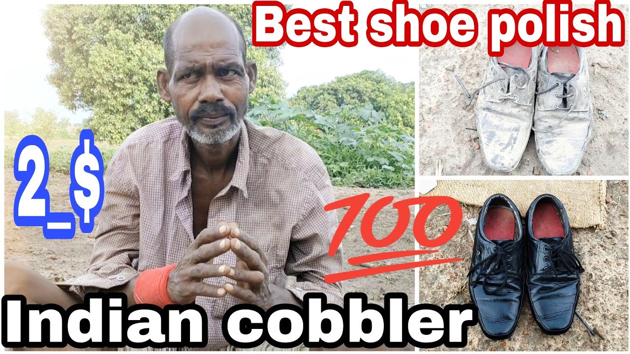 Indian cobbler,!!! Best shoe shine polish and natural sound for deep ...