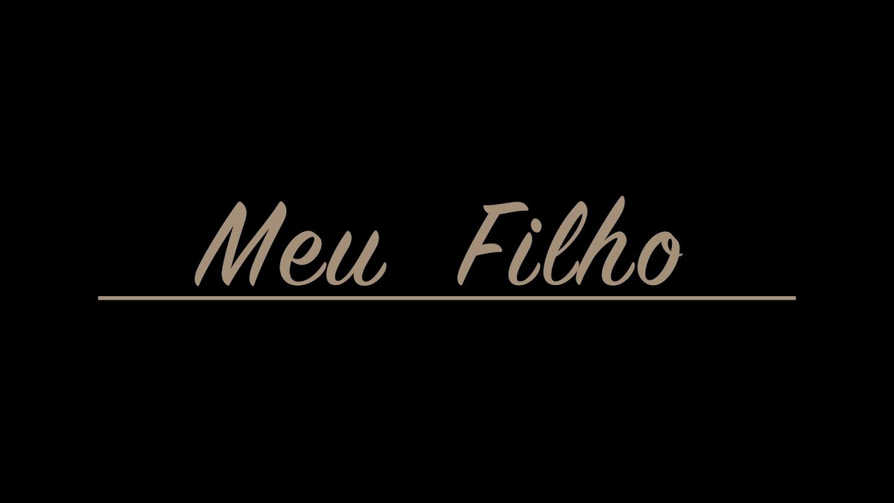 Meu Filho - Versao em Portugues - YouTube