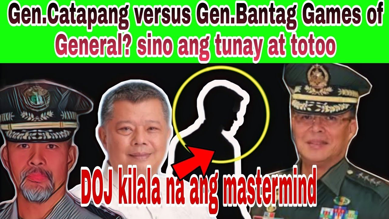 Gen.Catapang versus Gen.Bantag Games of General? || DOJ kilala na ang ...