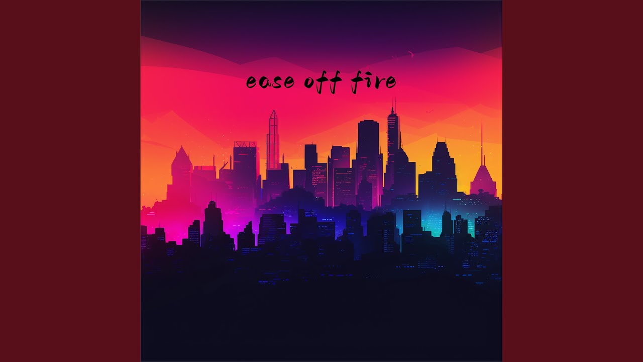 Ease Off Fire YouTube ease-off-fire-youtube