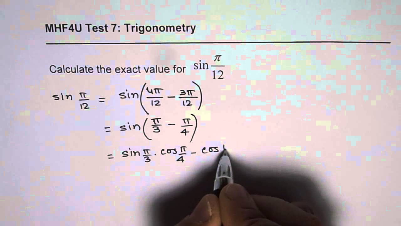 MHF4U Test Find Exact Value Of Sine Pi By 12 YouTube