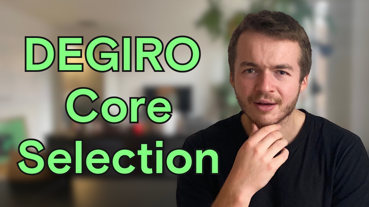 DEGIRO core selection : tout ce que vous devez savoir - YouTube