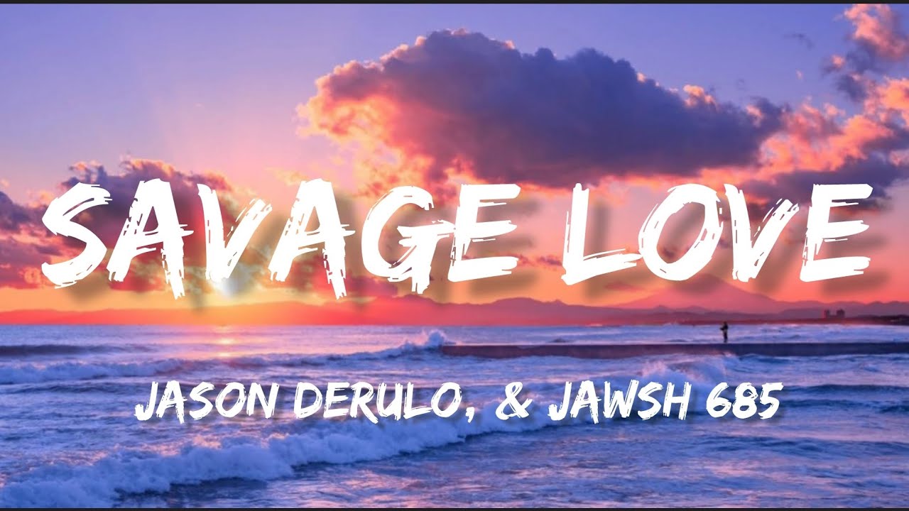 Savage love_Jason Derulo_(Lyrics)_ FT.Jawsh 685 - YouTube
