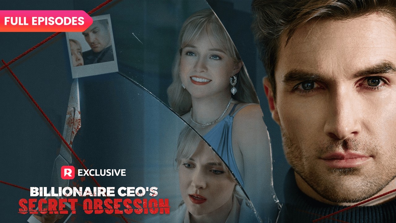 ⭐Billionaire CEO's Secret Obsession FULL EPISODES | ReelShort - YouTube