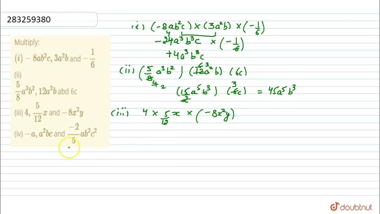 Multiply: (i) -8ab^(2)c, 3a^(2)b and -(1)/(6) (ii) (5)/(8)a^(3)b^(2 ...