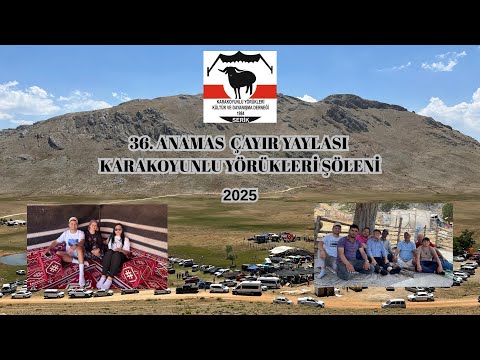 36. ANAMAS ÇAYIR YAYLASI KARAKOYUNLU YÖRÜKLERİ ŞÖLENİ - AKSU/ISPARTA -(12-13 TEMMUZ 2025)