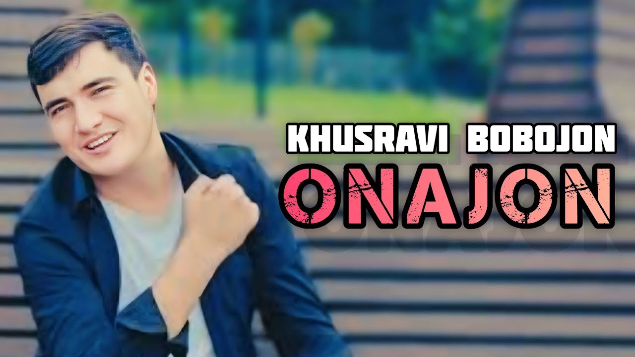 Onajon Khusravi Bobojon New. 2025 - YouTube