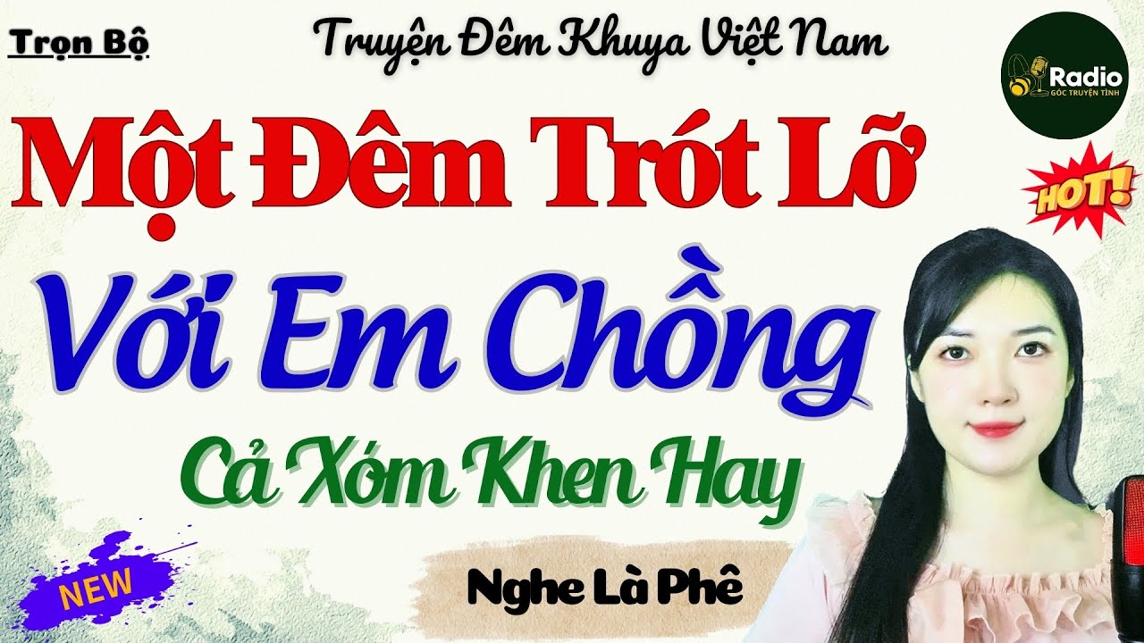 Truyện Thực Tế Việt Nam Có Thật - Môt Đêm Trót Lỡ Với Em Chồng | 15 ...