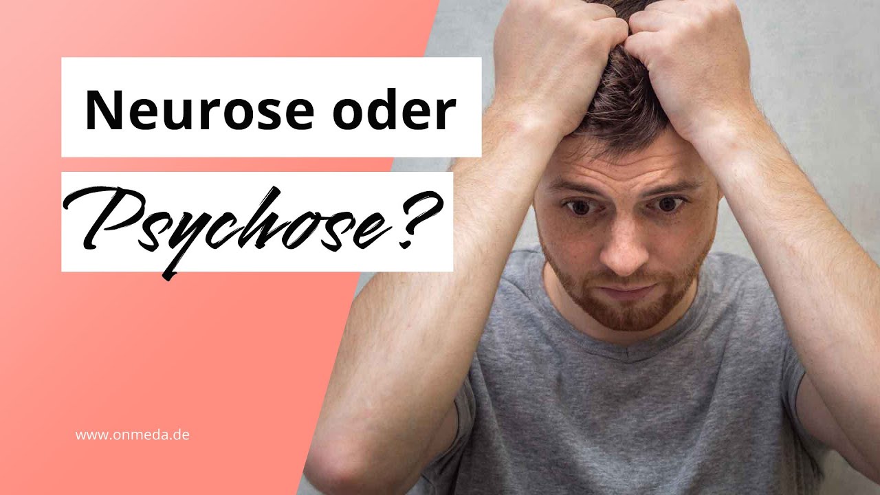 Was ist mit den Begriffen "Neurose" und "Psychose" eigentlich gemeint ...