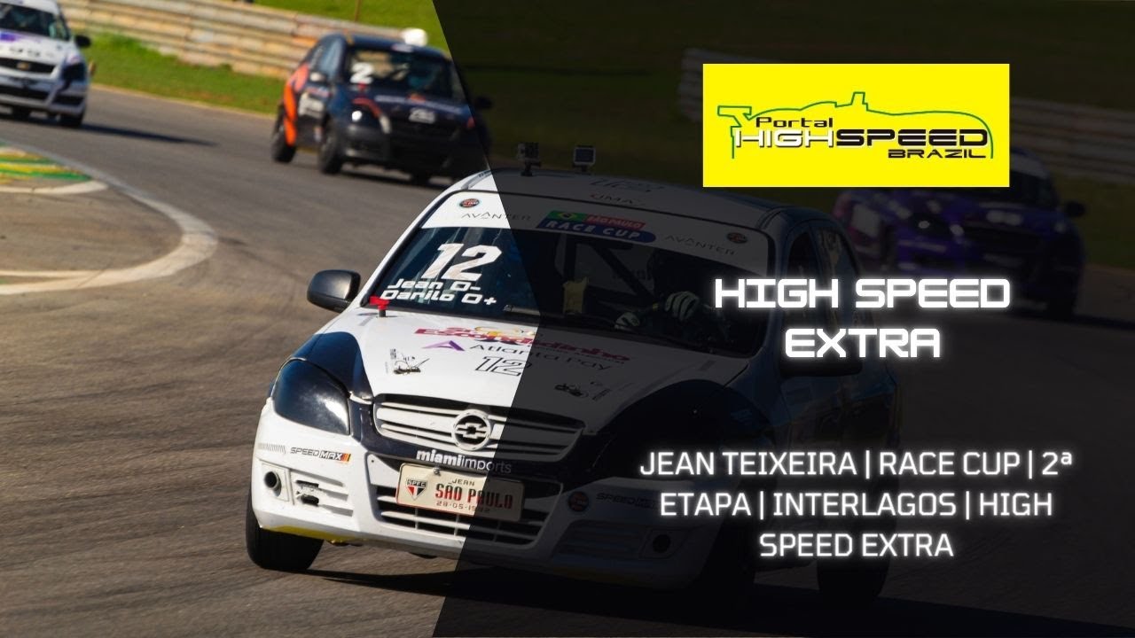 JEAN TEIXEIRA | RACE CUP | 2ª ETAPA | INTERLAGOS | HIGH SPEED EXTRA ...