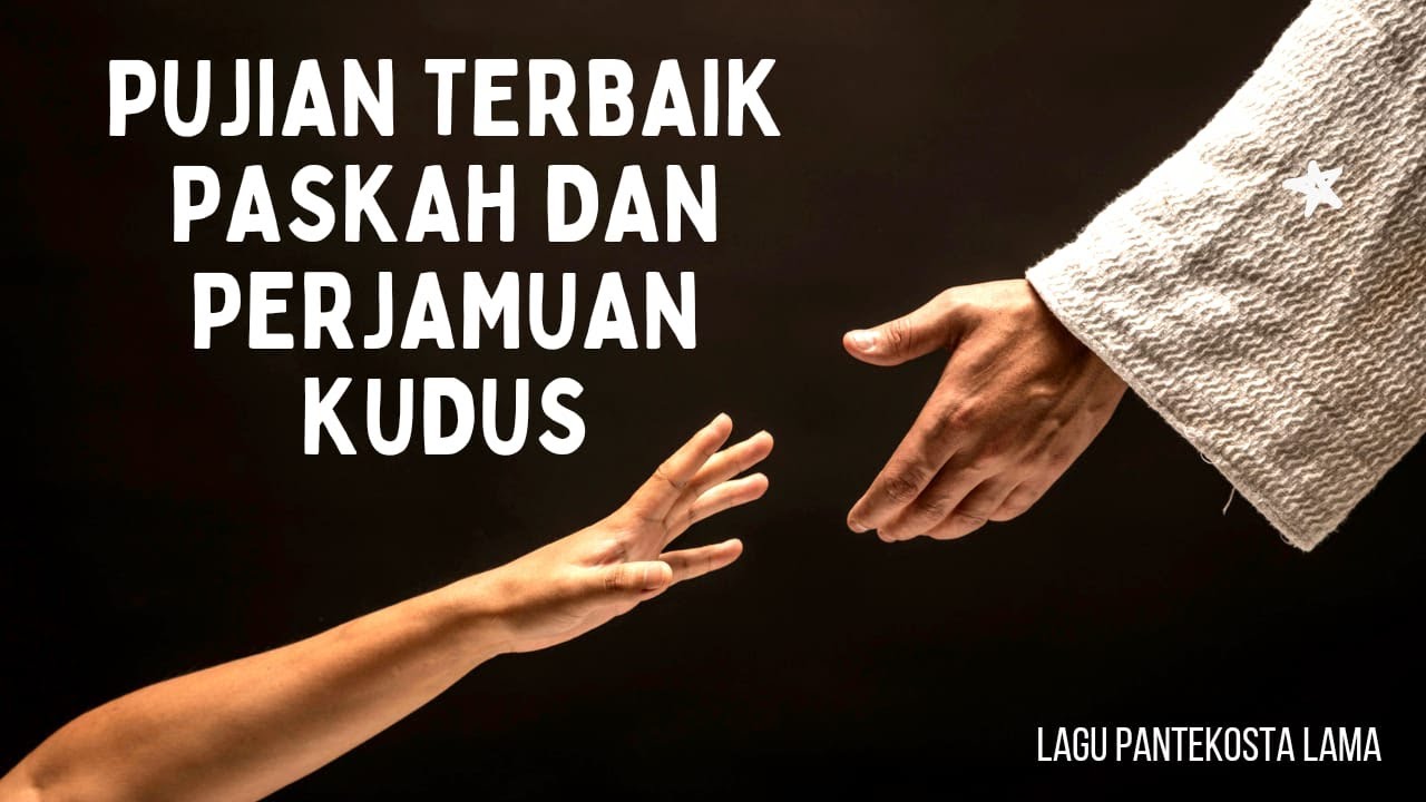Pujian Terbaik Paskah dan Perjamuan Kudus - YouTube