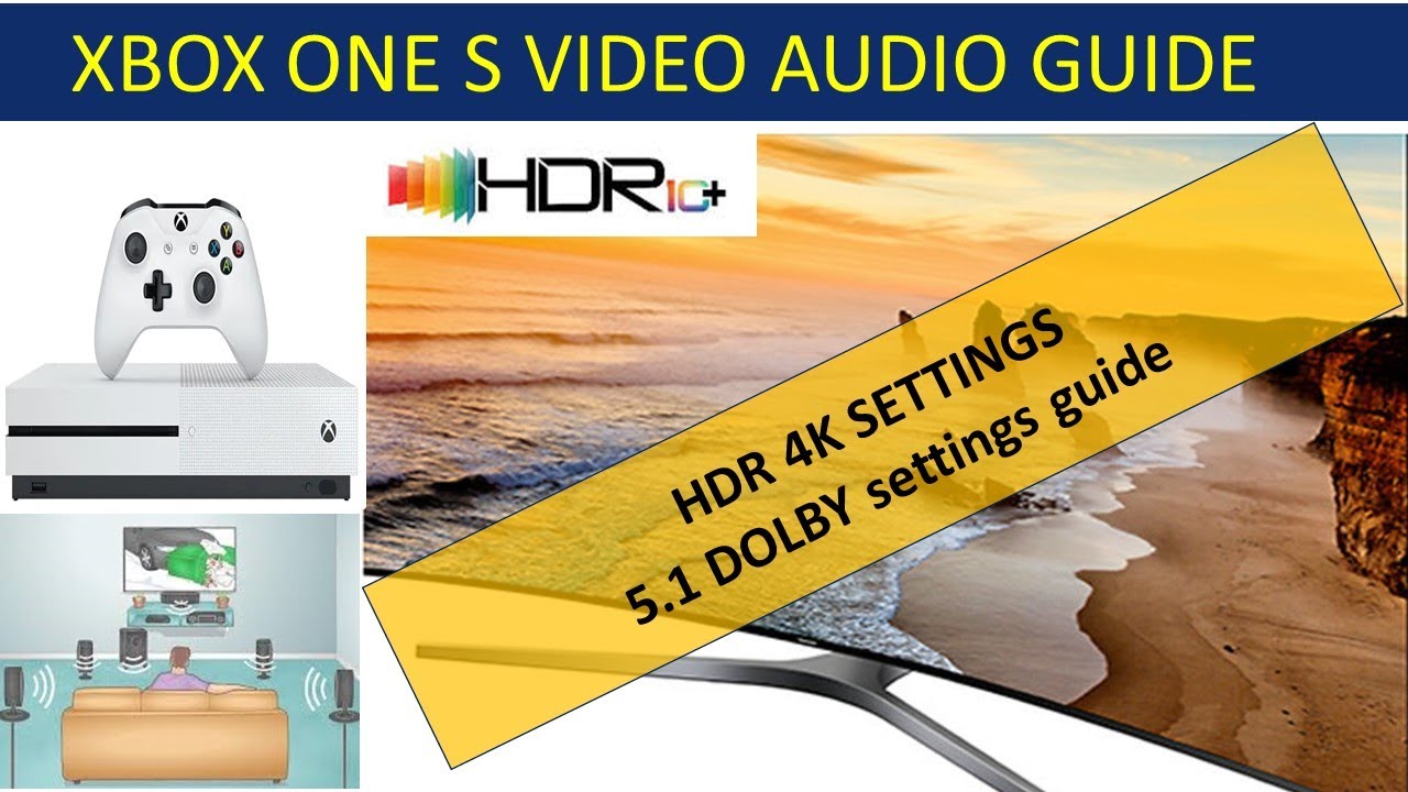 XBOX ONE S AUDIO VIDEO SETTINGS GUIDE - YouTube