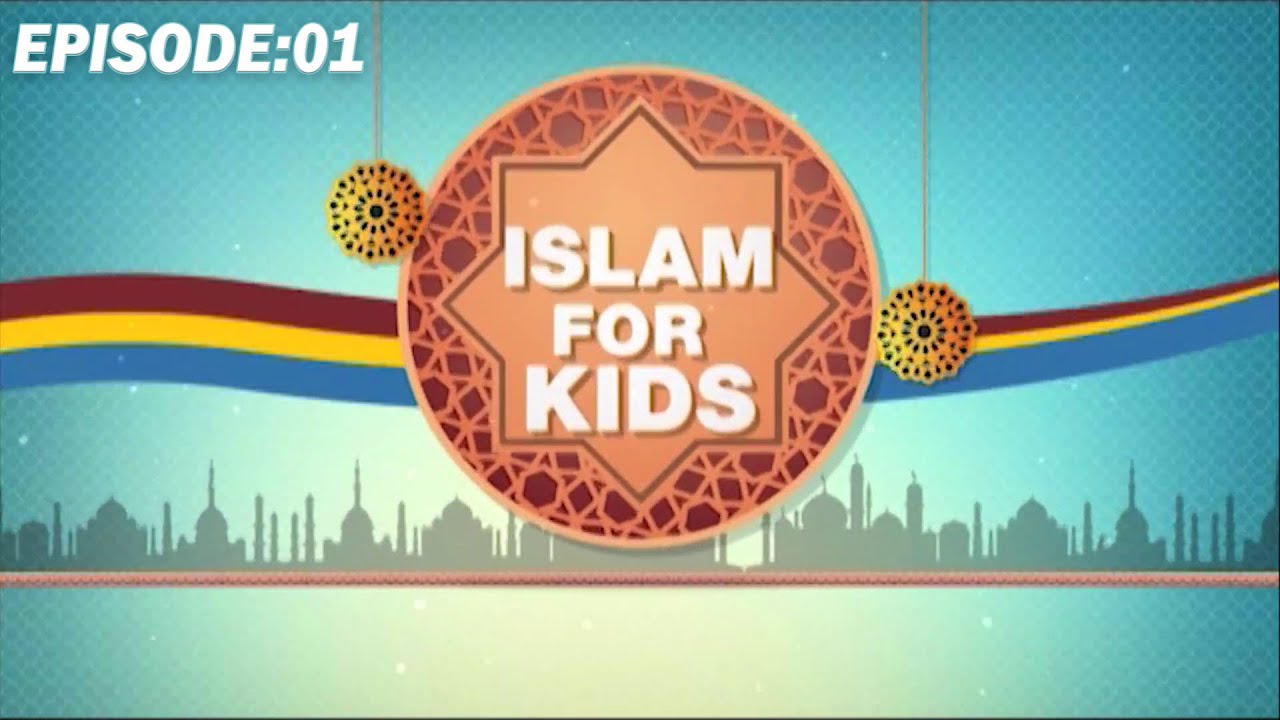 Islam For Kids Episode 01 | Kids Madani Channel - YouTube