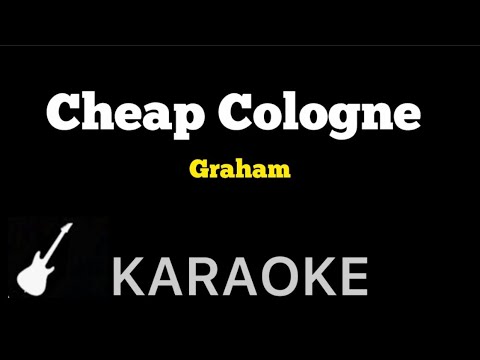 Graham - Cheap Cologne | Karaoke Guitar Instrumental - YouTube