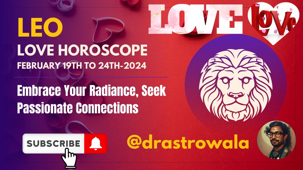 Leo Love Horoscope English: Embrace Your Radiance, Seek Passionate ...
