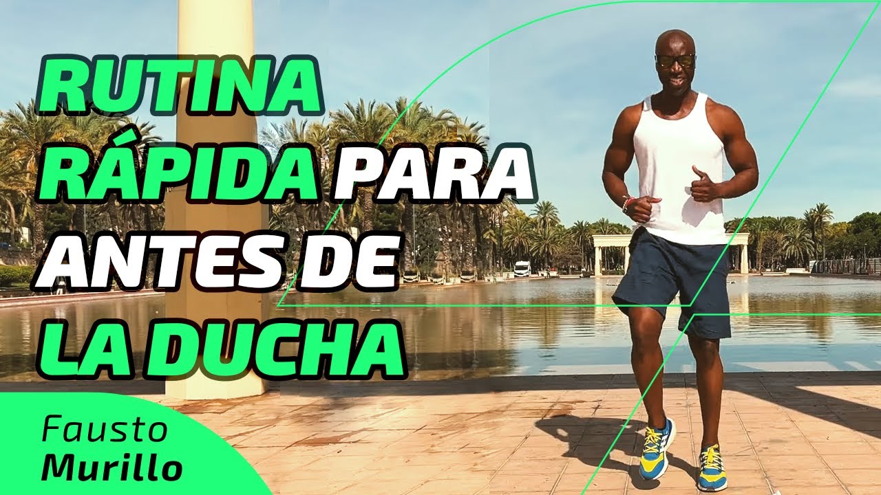 Rutina RÁPIDA con Fausto Murillo para antes de LA DUCHA - YouTube
