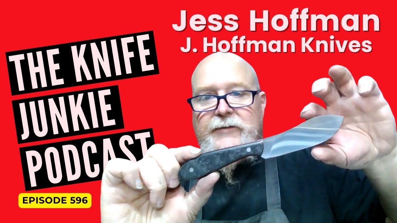Jess Hoffman, J. Hoffman Knives: The Knife Junkie Podcast (Episode 596 ...