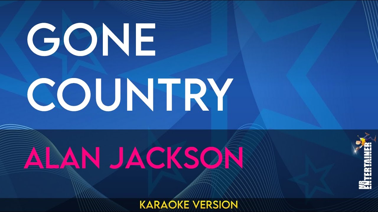 Gone Country - Alan Jackson (KARAOKE) - YouTube
