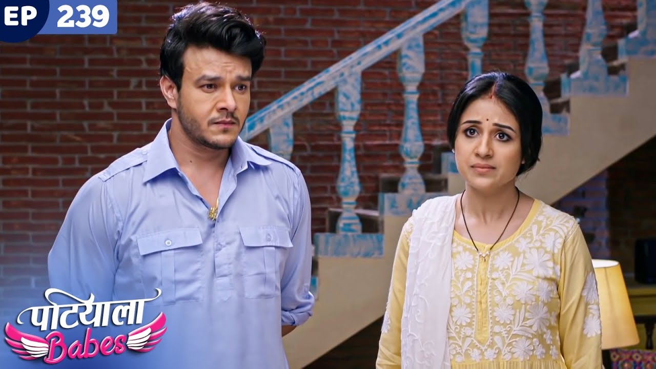 Patiala Babes Full Episode 239 | Indian TV Serial | Best Hindi Show ...