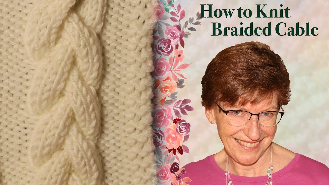 How to Knit Braided Cable (Braided Plait) | Quick and Easy Tutorial ...