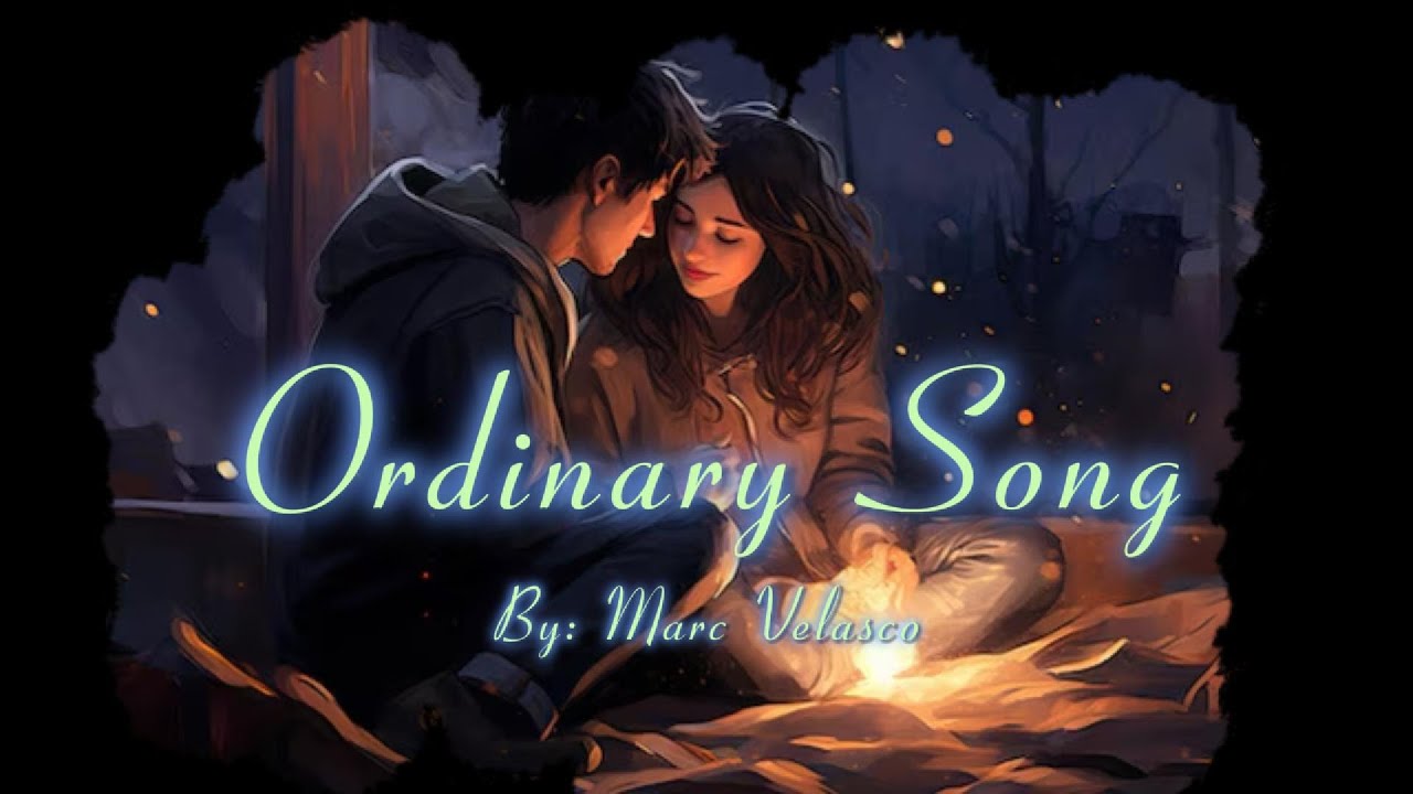 Ordinary Song - Marc Velasco - W/ Lyrics and Clips - YouTube