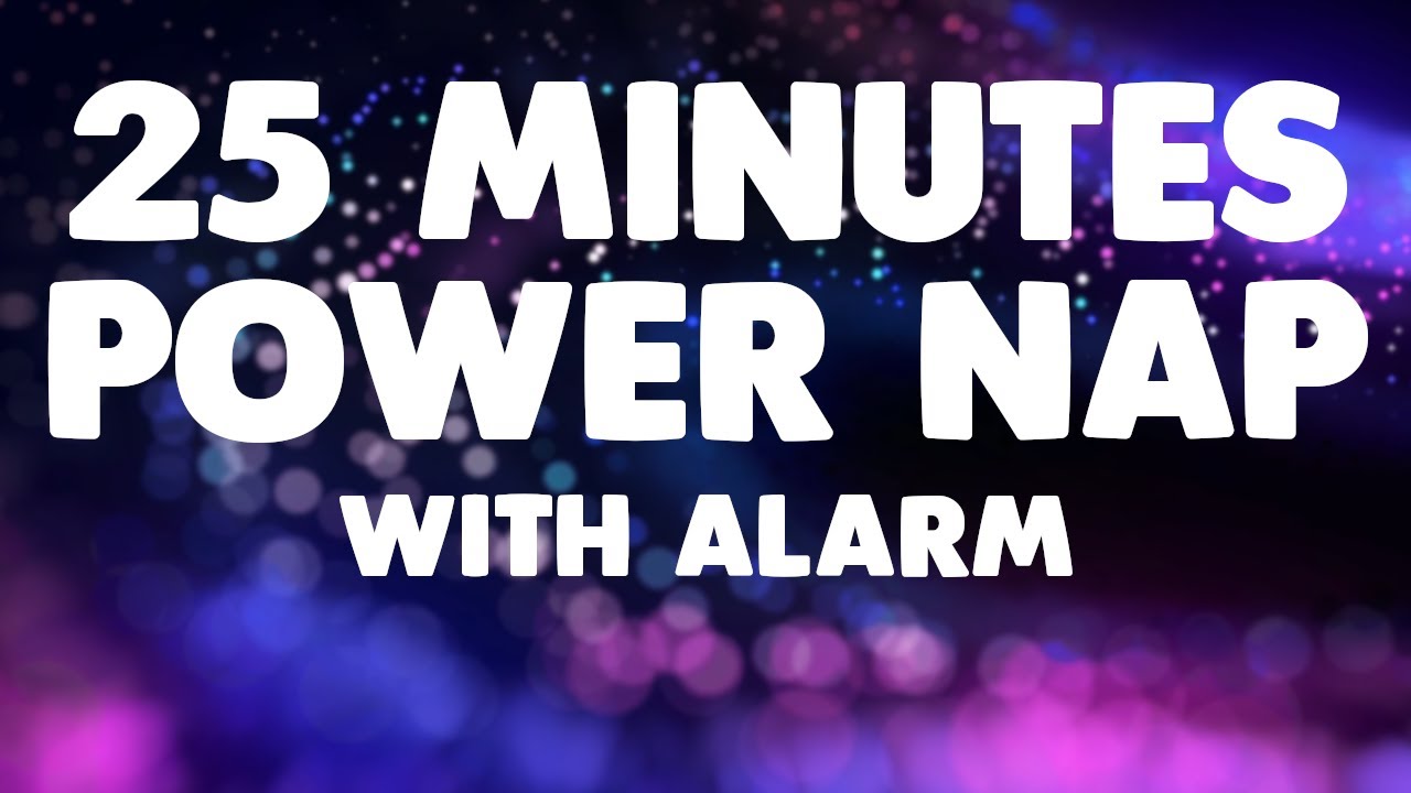 25 Minutes Power Nap with Alarm/Timer ⏰ | Quick Nap • Soothing Power ...