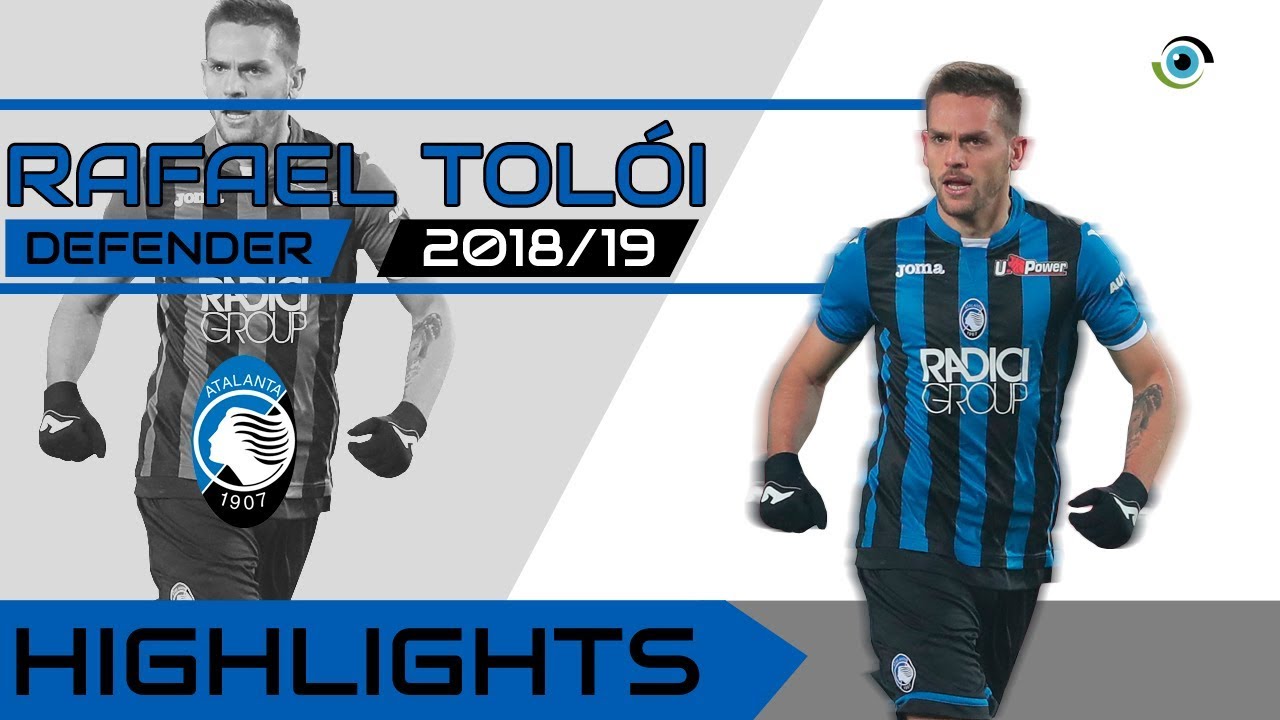 Rafael Tolói - Zagueiro/Defender - Atalanta - 2018/19 - YouTube